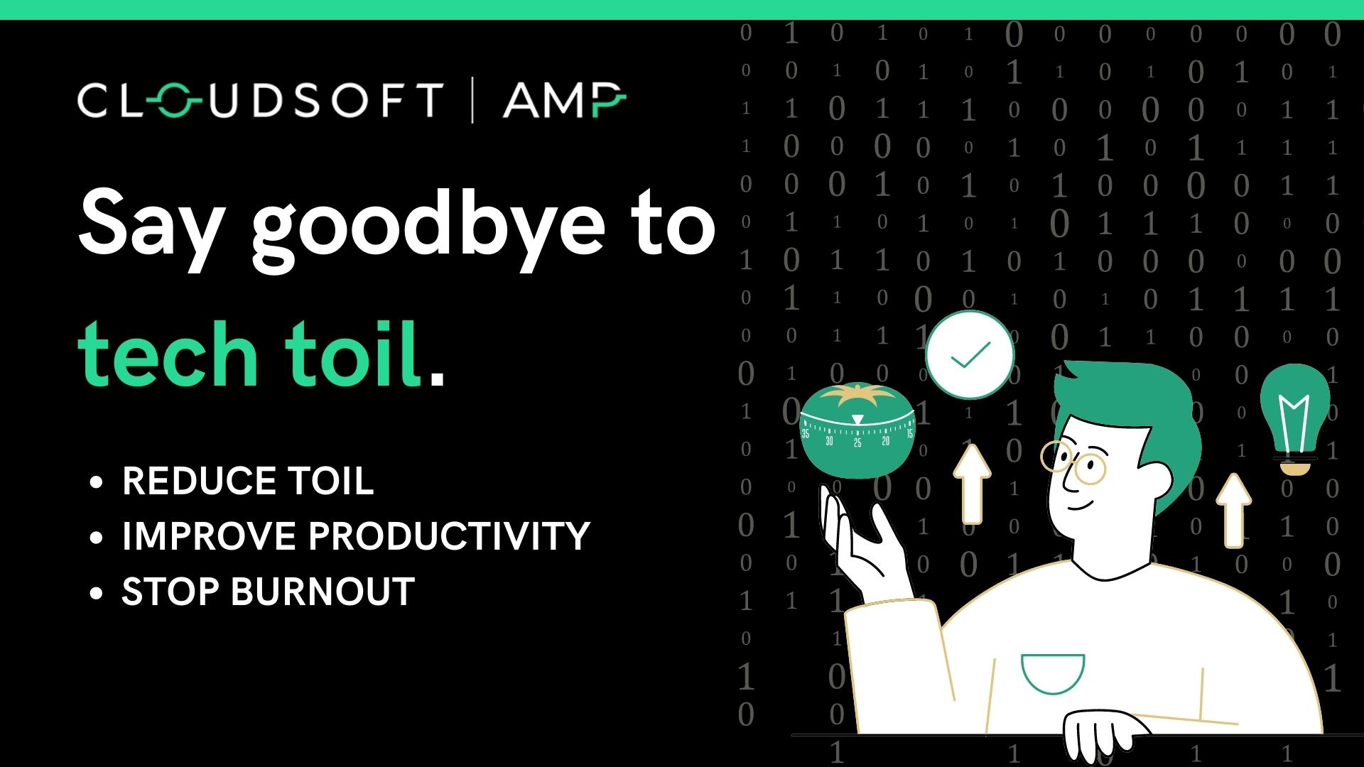 Reduce Tech Toil by 50% with Cloudsoft AMP | Advanced Automation for Improved Productivity ...